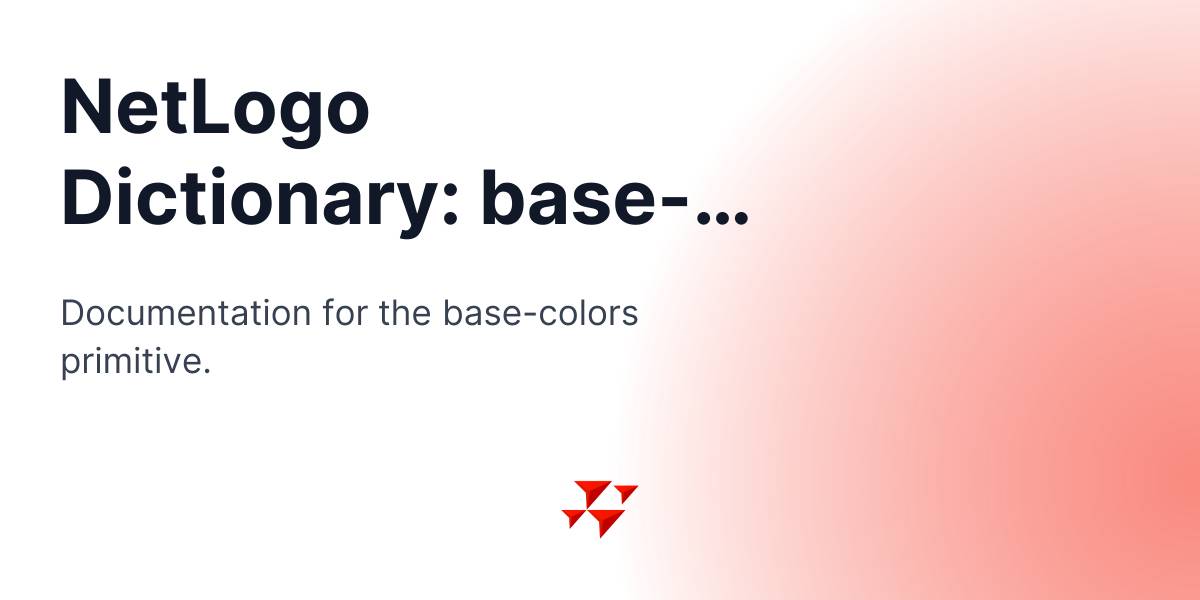 NetLogo Dictionary: base-colors - NetLogo 7.0.3 User Manual