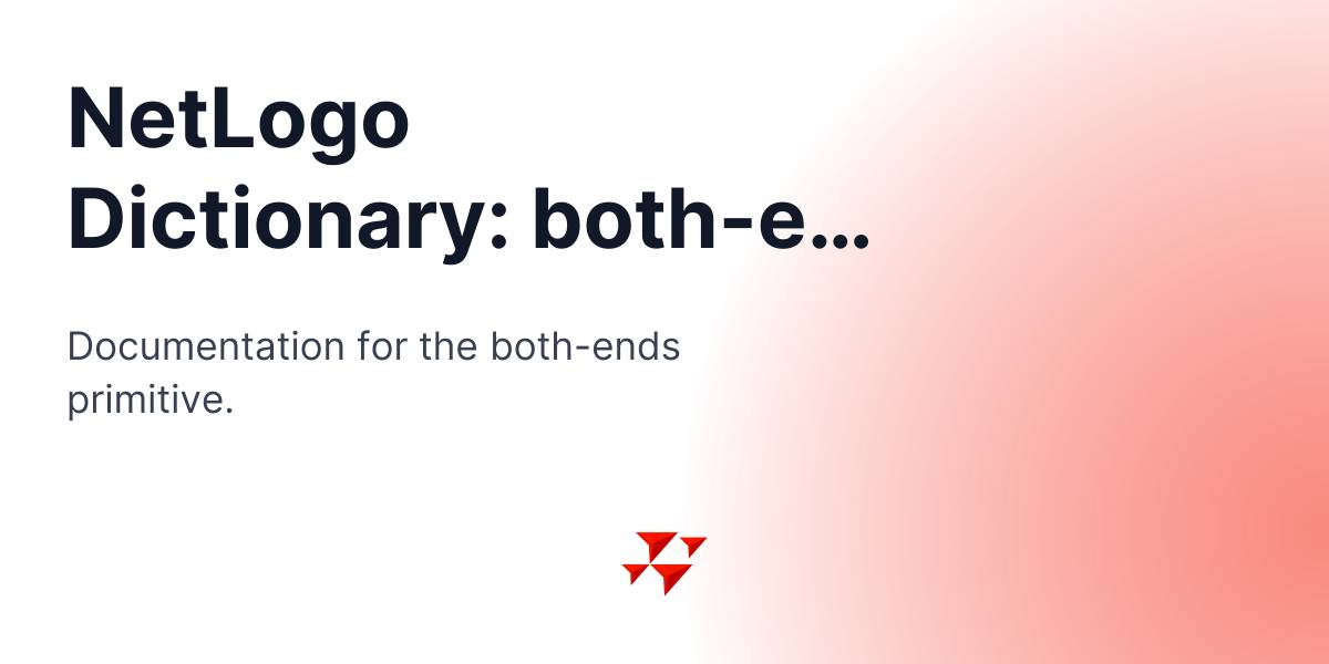 NetLogo Dictionary: both-ends - NetLogo 7.0.3 User Manual