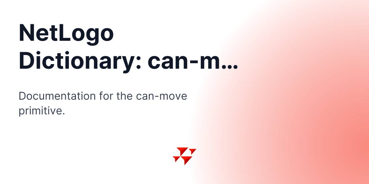 NetLogo Dictionary: can-move - NetLogo 7.0.3 User Manual