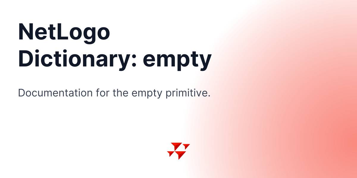 NetLogo Dictionary: empty - NetLogo 7.0.3 User Manual