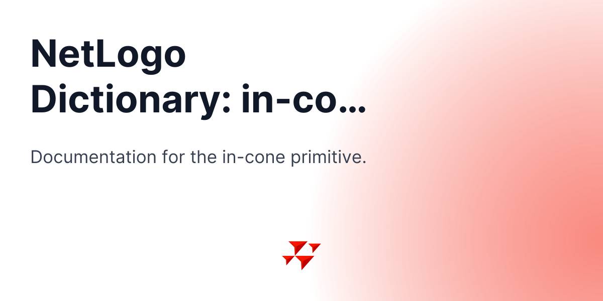 NetLogo Dictionary: in-cone - NetLogo 7.0.3 User Manual