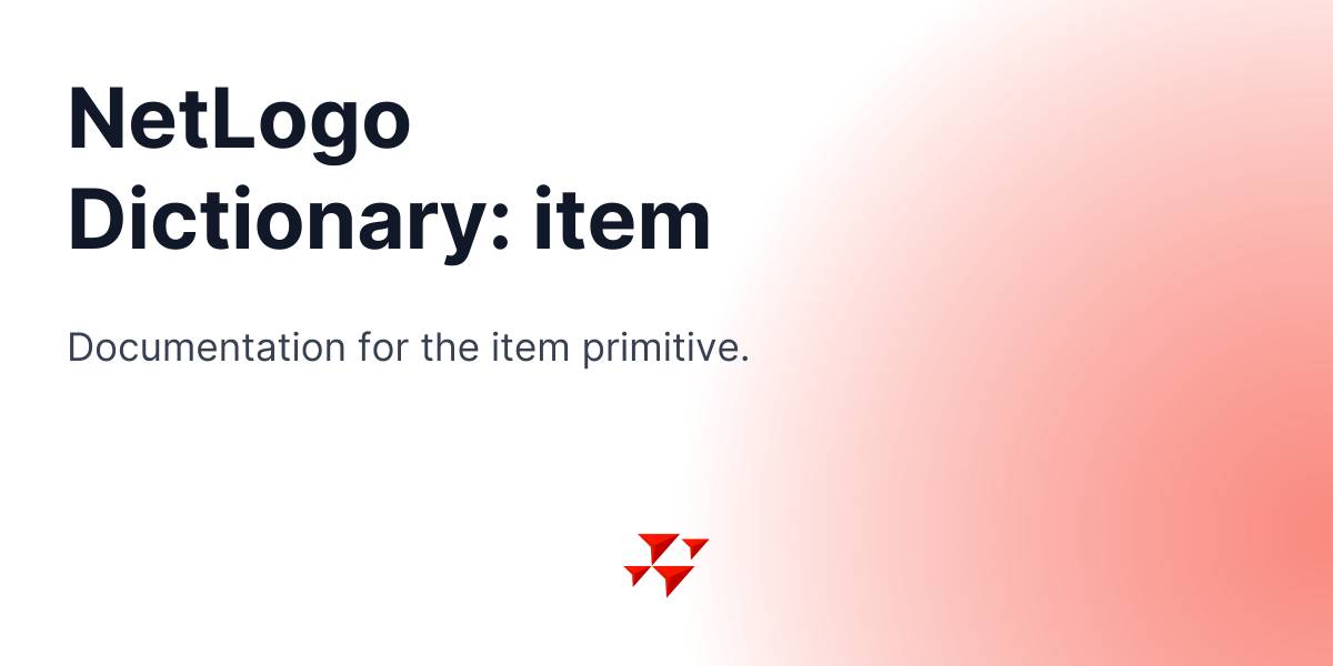 NetLogo Dictionary: item - NetLogo 7.0.3 User Manual