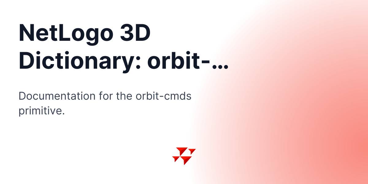 NetLogo 3D Dictionary: orbit-cmds - NetLogo 7.0.3 User Manual