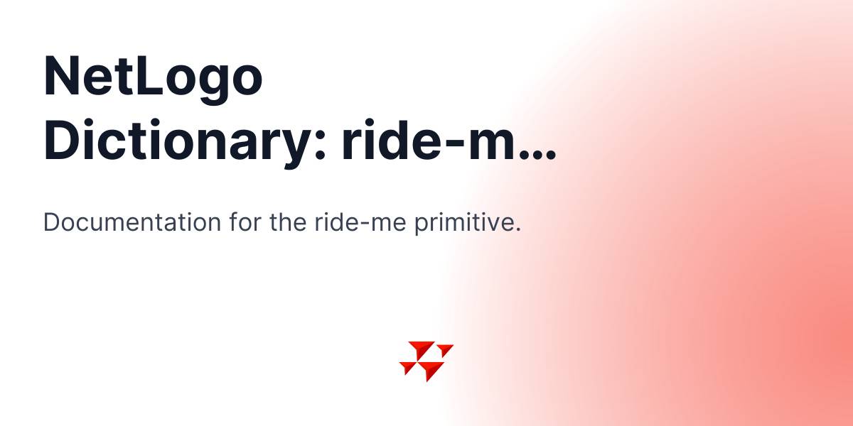 NetLogo Dictionary: ride-me - NetLogo 7.0.3 User Manual
