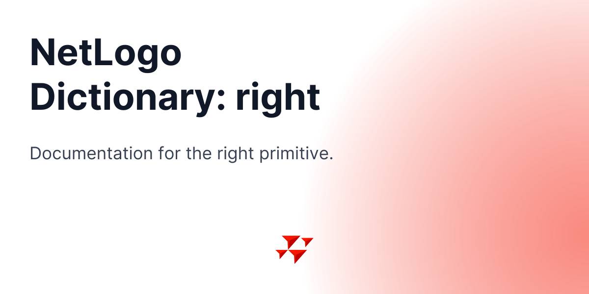 NetLogo Dictionary: right - NetLogo 7.0.3 User Manual