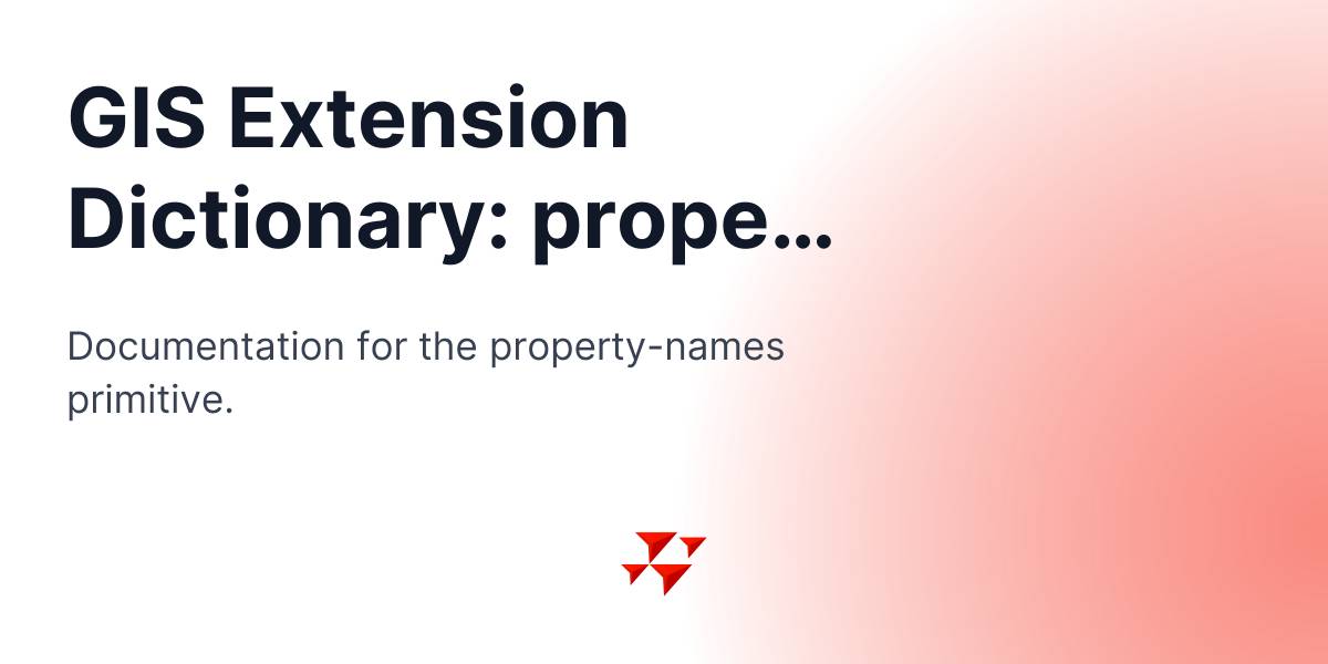 GIS Extension Dictionary: property-names - NetLogo 7.0.3 User Manual