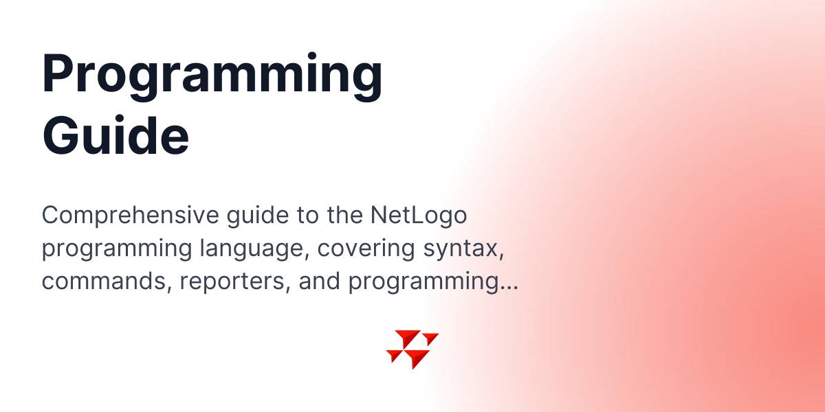 Programming Guide - NetLogo 7.0.3 User Manual